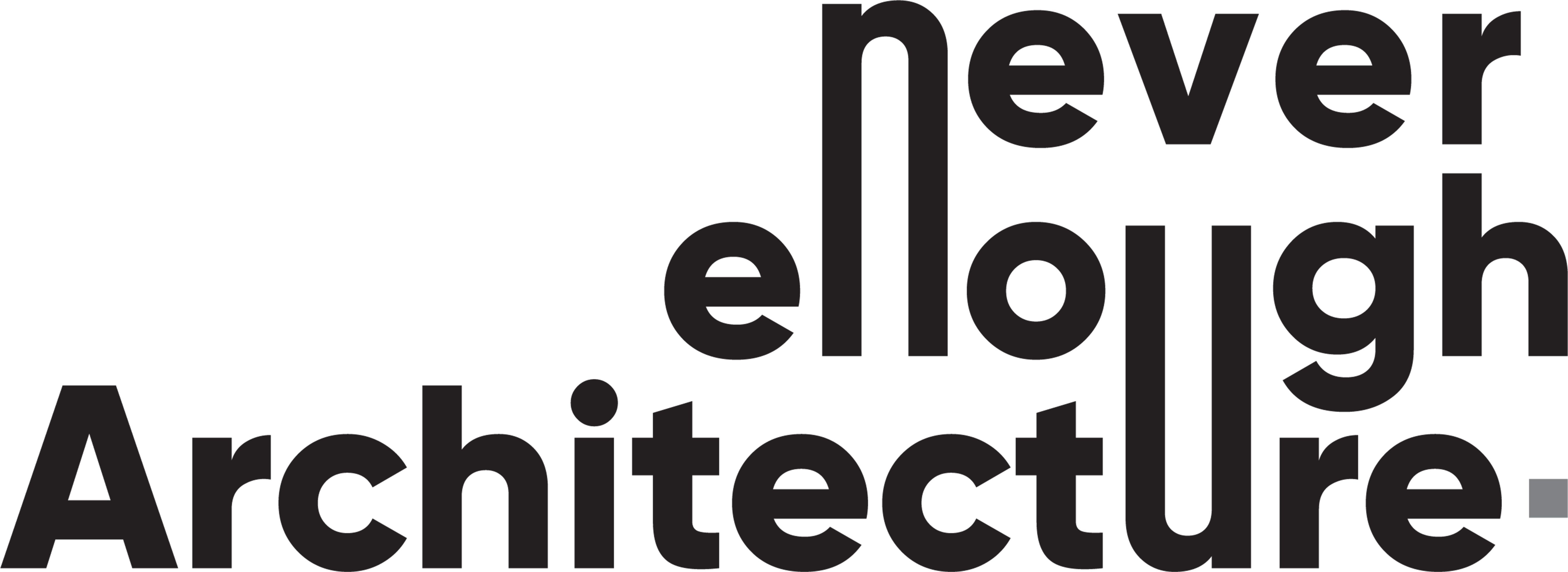 Register To Never Enough Architecture Never Enough Architecture